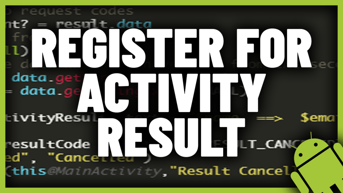 RegisterForActivityResult in Android | TutorialsEU